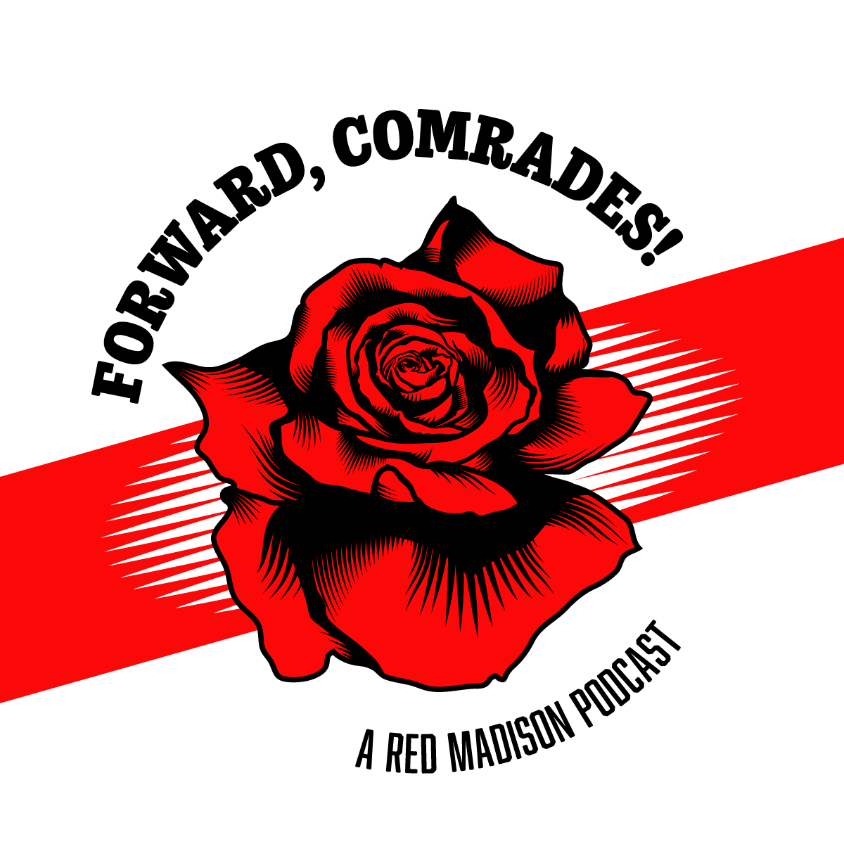 Forward, Comrades! A Podcast – Red Madison